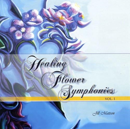 Jill Mattson - Flower Symphonies Volume I - Amazon.com Music