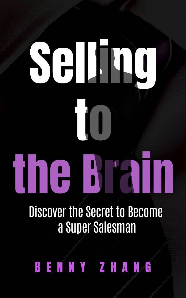 Selling to the Brain: Discover the Secret to Become a Super Salesman ...