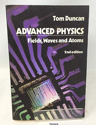 Buy Advanced Physics: Fields, Waves and Atoms Book Online at Low Prices ...