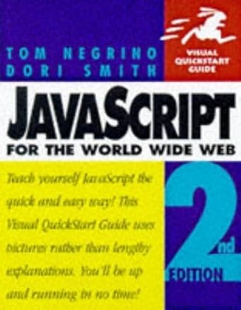 JavaScript for the World Wide Web, Second Edition (Visual QuickStart ...