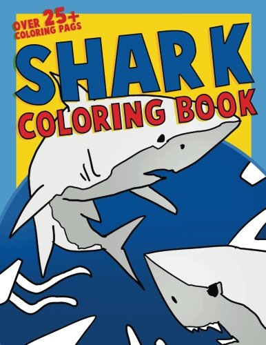 Shark Coloring Book: A Life Under the Sea Coloring Activity Book for ...