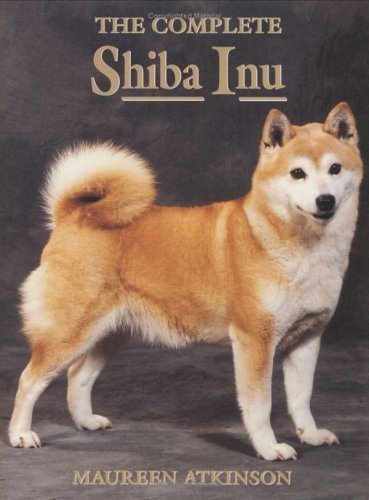 The complete Shiba Inu: ATKINSON, Maureen: 9781860540738: Amazon.com: Books