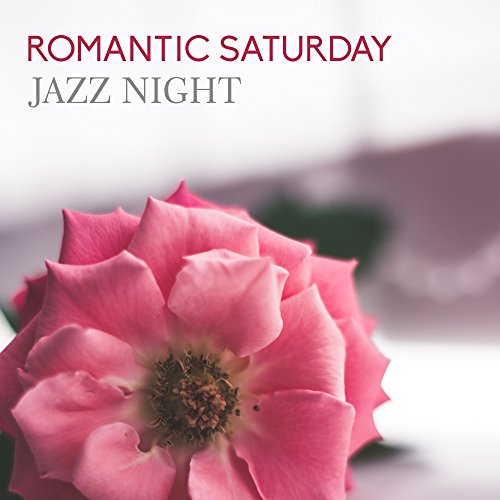 Play Romantic Saturday Jazz Night by Instrumental Jazz Love Songs on ...