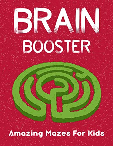 Brain Booster Amazing Mazes For Kids: Brain Maze Activity Book 4-5 ...