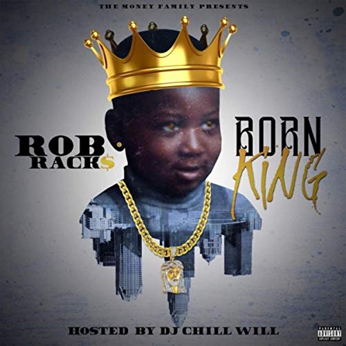Amazon.com: Born King [Explicit] : Rob Racks: Digital Music