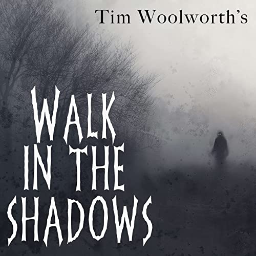 Amazon.com: Walk in the Shadows : Tim Woolworth: Audible Books & Originals
