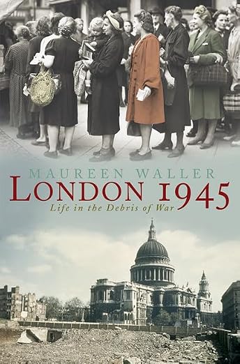 London 1945: Life in the Debris of War: Waller, Maureen: 9780312338039 ...
