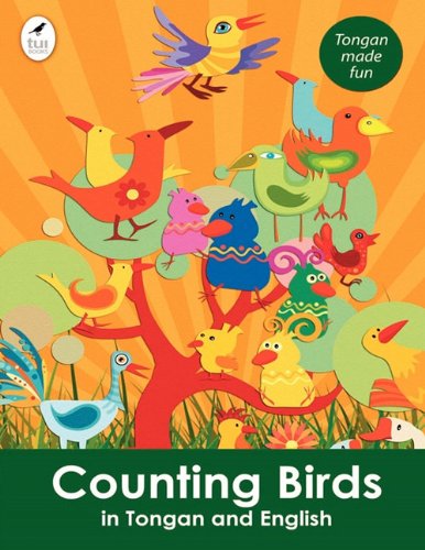 Counting Birds in Tongan and English (Tonga Nyasa Edition): Kahukura ...