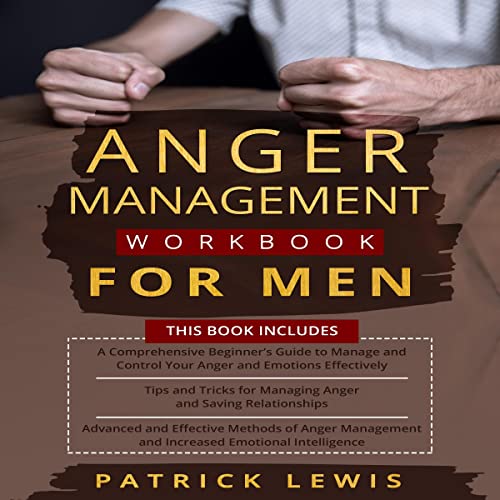 Anger Management for Men: A Comprehensive Self-Help Workbook for ...