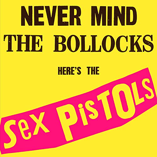 Play Never Mind The Bollocks Heres The Sex Pistols By Sex Pistols On