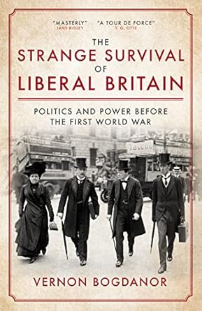 Amazon.co.jp: The Strange Survival of Liberal Britain: Politics and ...
