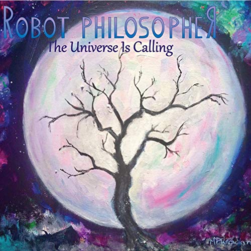 Play The Universe Is Calling by Robot Philosopher on Amazon Music