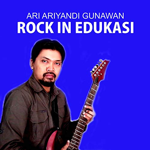 Amazon.co.jp: Rock In Edukasi : Ari Ariyandi Gunawan: デジタルミュージック