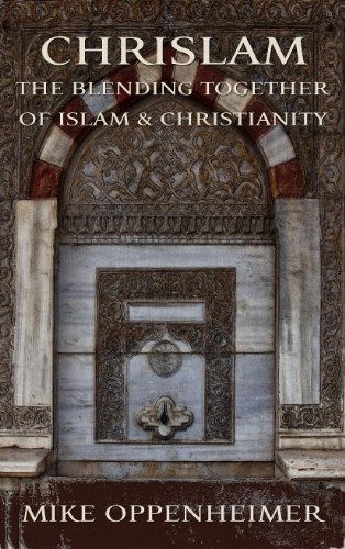 Chrislam: The Blending Together of Islam & Christianity eBook ...