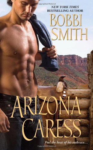 Amazon.com: Arizona Caress: 9781420114447: Smith, Bobbi: Books