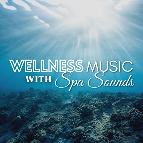 Wellness Music with Nature Sounds: Beauty Center & Spa Background ...
