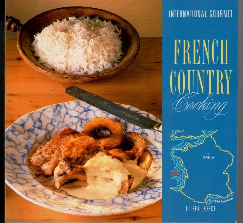 French Country Cooking (International Gourmet): Reece, Eileen ...