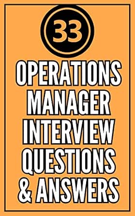 Amazon.com: 33 Operations Manager Interview Questions & Answers: Boost ...