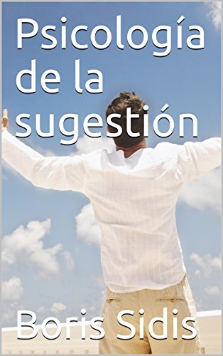 Psicología de la sugestión eBook : Sidis, Boris: Amazon.es: Tienda Kindle
