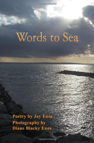 Words to Sea: Enos, Jay and Diane: 9781622127245: Amazon.com: Books
