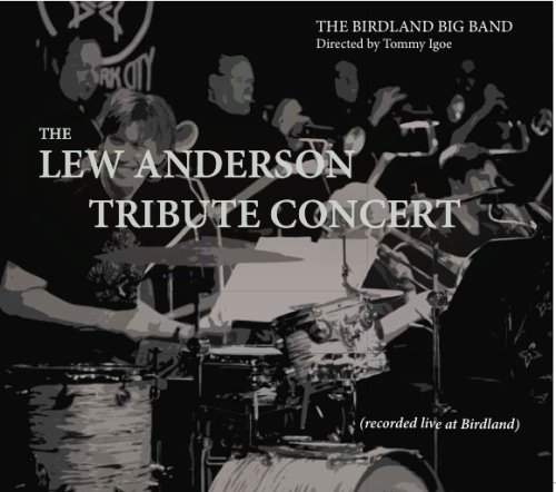 The Lew Anderson Tribute Concert: The Birdland Big Band (Directed by ...