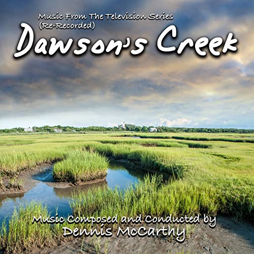 Dawson's Creek (Music from the Television Series) (Re-Recorded) by Dennis McCarthy on Amazon ...