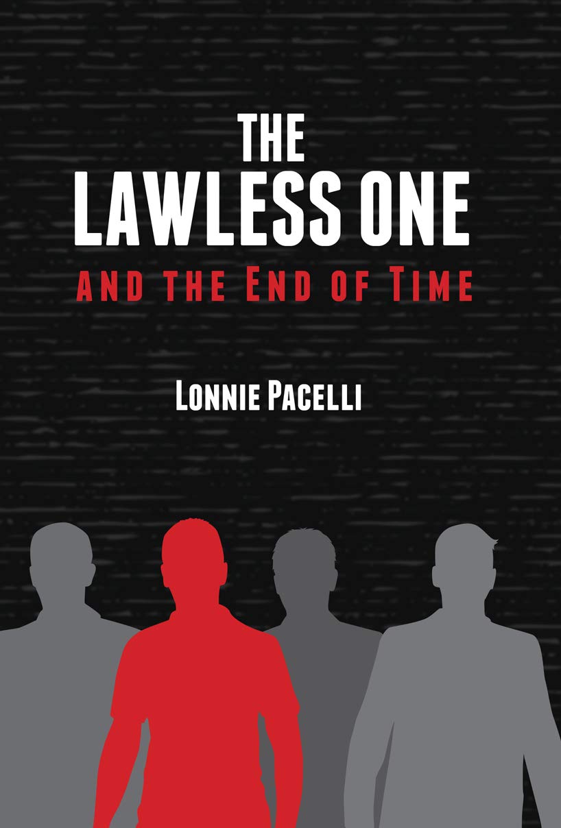 The Lawless One and the End of Time: A Dystopian End-Times Thriller (The Lawless One Series Book ...