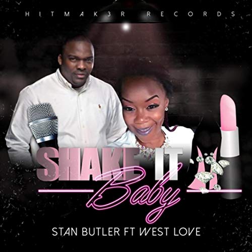 Play Shake It Baby (feat. West Love) by Stan Butler feat. West Love on ...