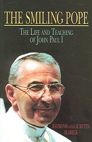 The Smiling Pope: The Life And Teaching Of John Paul I: Seabeck ...
