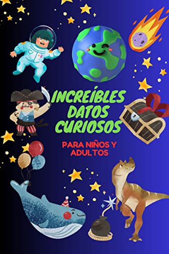 Increíbles Datos Curiosos Para Niños Y Adultos: Hechos, cuestionarios y ...