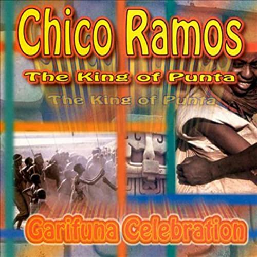Play The King of Punta: Garifuna Celebration by Chico Ramos on Amazon Music