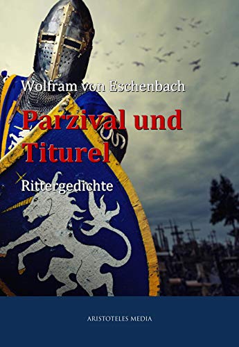 Parzival und Titurel: Rittergedichte eBook : Eschenbach, Wolfram von ...