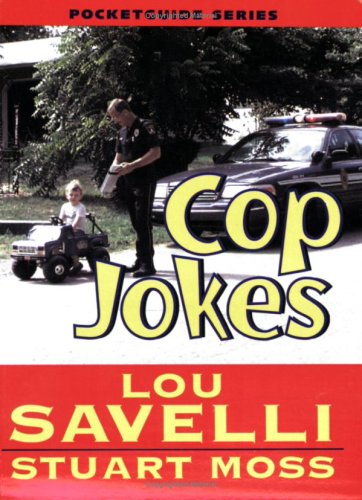 Cop Jokes Pocketguide: Lou Savelli and Stu Moss: 9781932777321: Amazon ...