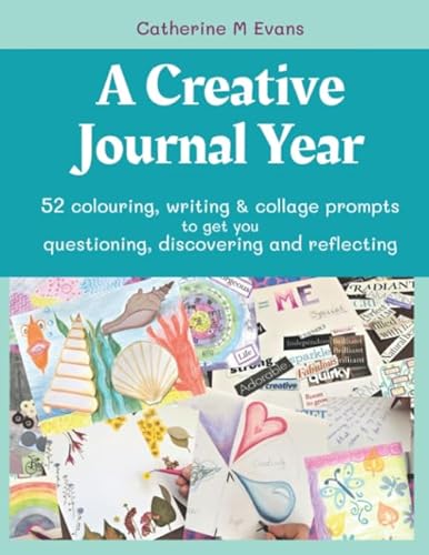 A Creative Journal Year: 52 colouring, writing & collage - Want It All