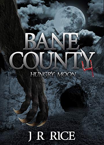 Bane County: Hungry Moon (Book 4) - Kindle edition by RICE, J R ...