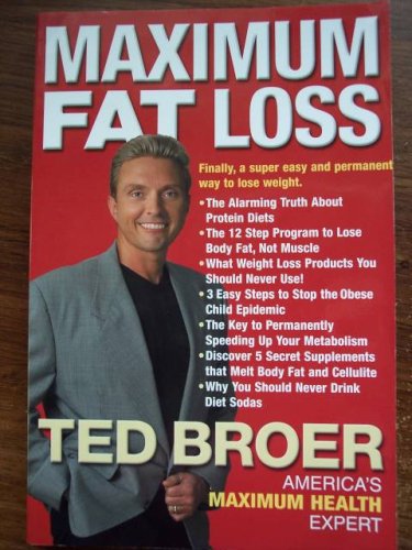 Maximum Fat Loss: Ted Broer: 9780785267119: Amazon.com: Books