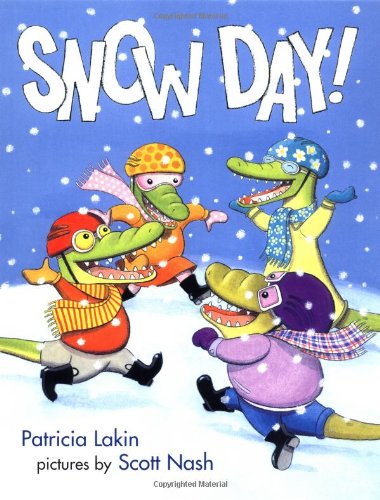 Amazon.com: Snow Day!: 9780803726420: Lakin, Patricia, Nash, Scott: Books