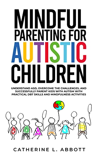 Amazon.com: Mindful Parenting for Autistic Children: Understand ASD ...