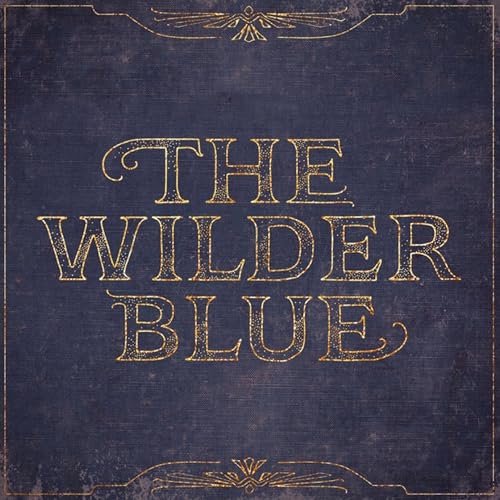 Play The Wilder Blue by The Wilder Blue on Amazon Music Unlimited