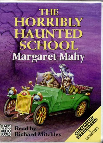 The Horribly Haunted School: Mahy, Margaret, Mitchley, Richard ...
