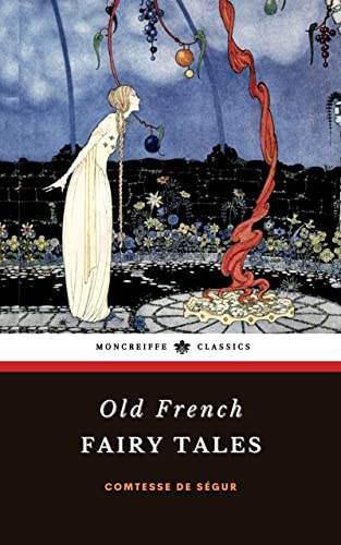 Old French Fairy Tales: Classic Fairy Tales Collection (Annotated ...
