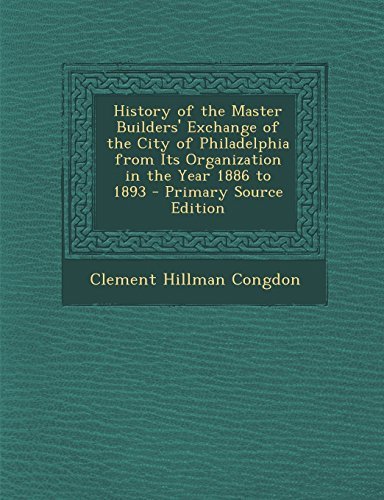 History of the Master Builders' Exchange of the city of Philadelphia ...