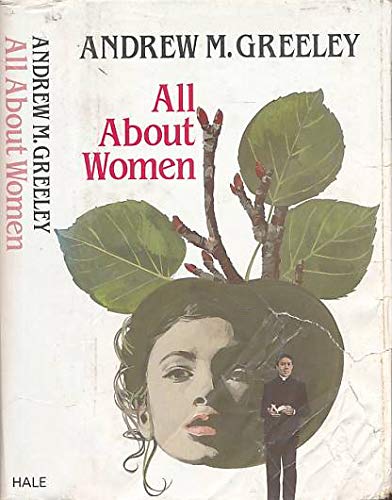 All About Women: Greeley, Andrew M: 9780709042570: Amazon.com: Books