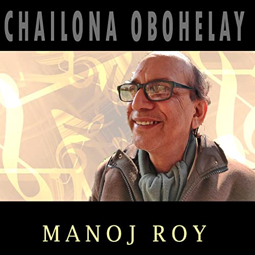 Amazon.com: Chailona Obohelay : Manoj Roy: Digital Music