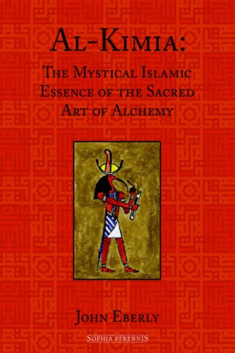 Al-kimia: The Mystical Islamic Essence of the Sacred Art of Alchemy ...