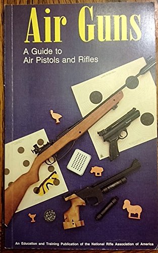 Air Guns: a Guide to Air Pistols & Rifles: NRA: Amazon.com: Books