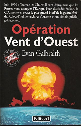 Amazon.com: Opération Vent d'Ouest: 9782863917183: Evan Galbraith: Books