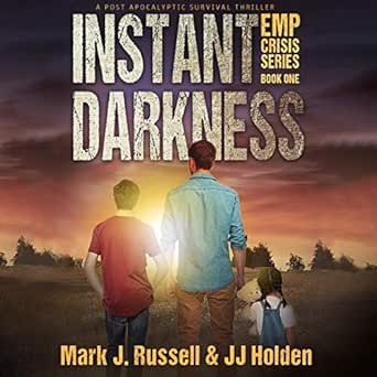 Amazon.com: Instant Darkness: A Post Apocalyptic Survival Thriller: EMP Crisis Series, Book 1 ...