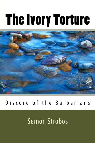 The Ivory Torture: Discord of the Barbarians: Strobos, Dr Semon ...