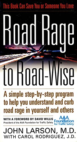 Road Rage to Road-Wise: Larson, John A., Rodriguez, Carol, Willis ...